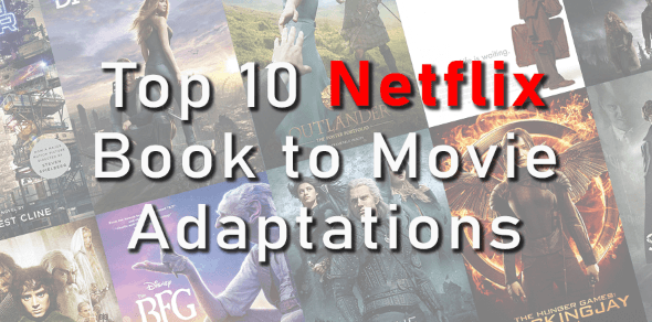 Top 10 book-to-movie adaptions on Netflix - Gamecardsdirect