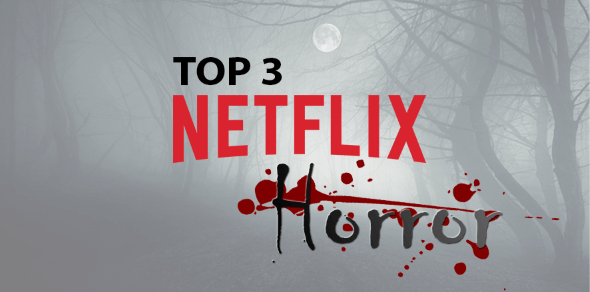 Top 3 Netflix Horror Movies - Gamecardsdirect